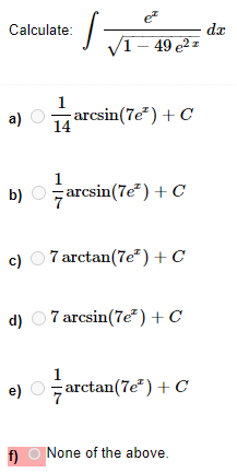 Solved Calculate: ∫1−49e2xexdx a) 141arcsin(7ex)+C b) | Chegg.com