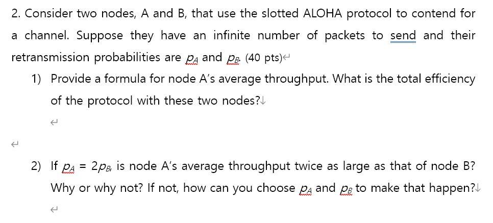 Solved 2. Consider two nodes, A and B, that use the slotted | Chegg.com
