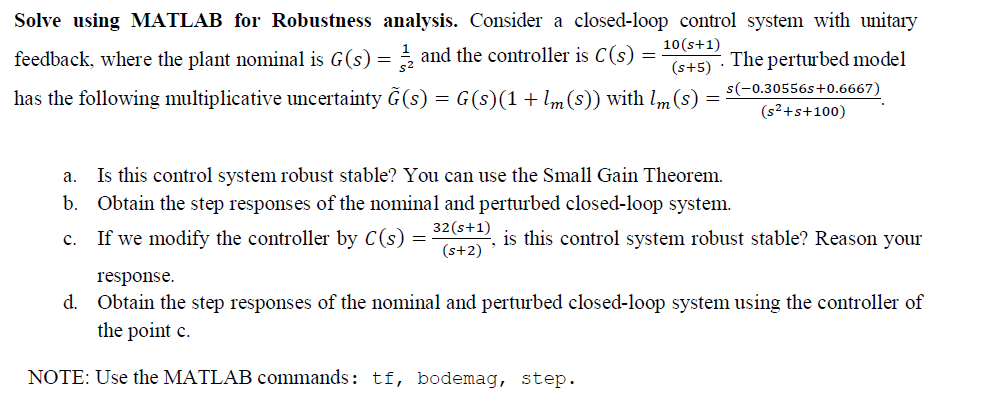 Solved Solve using MATLAB for Robustness analysis. Consider | Chegg.com