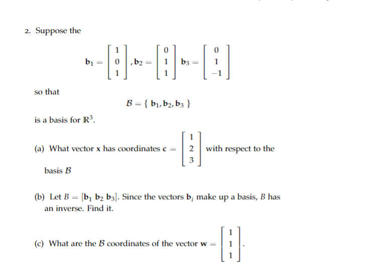 Solved 2. Suppose the b1=⎣⎡101⎦⎤,b2=⎣⎡011⎦⎤b3=⎣⎡01−1⎦⎤ so | Chegg.com