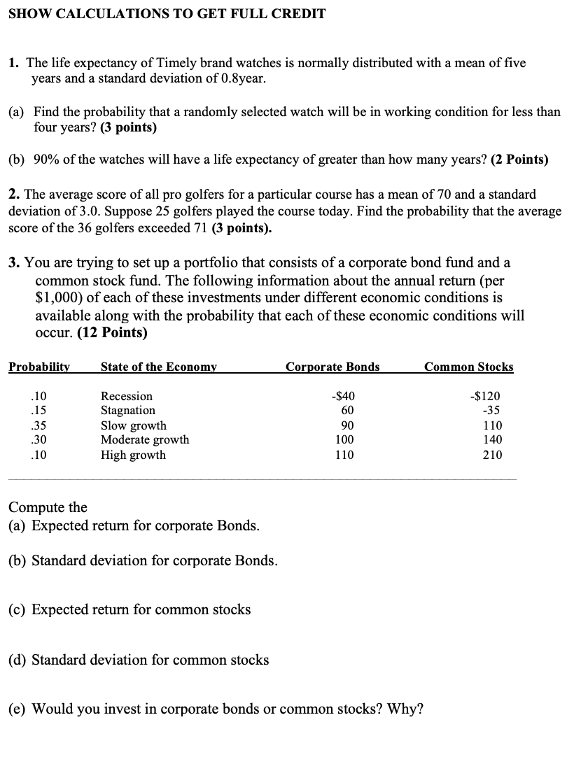 Solved SHOW CALCULATIONS TO GET FULL CREDIT 1. The life | Chegg.com