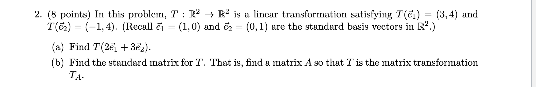 Solved 2. (8 points) In this problem, T:R2→R2 is a linear | Chegg.com