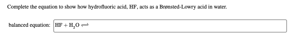 Solved Complete the equation to show how hydrofluoric acid, | Chegg.com