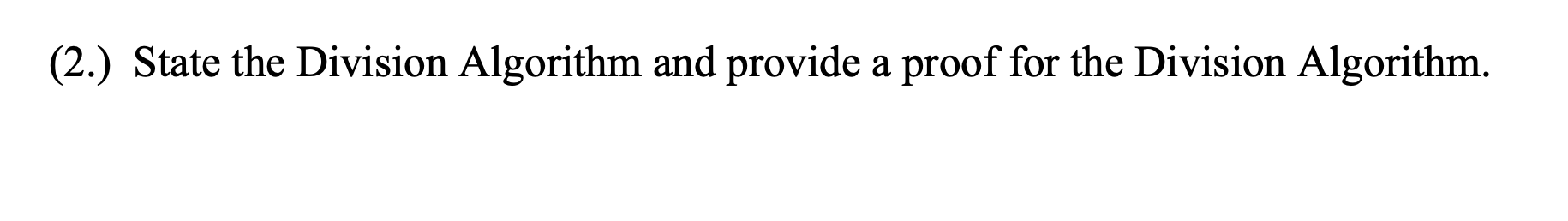 Solved (2.) State the Division Algorithm and provide a proof | Chegg.com