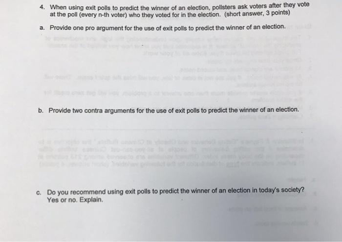 Solved 4. When using exit polls to predict the winner of an | Chegg.com