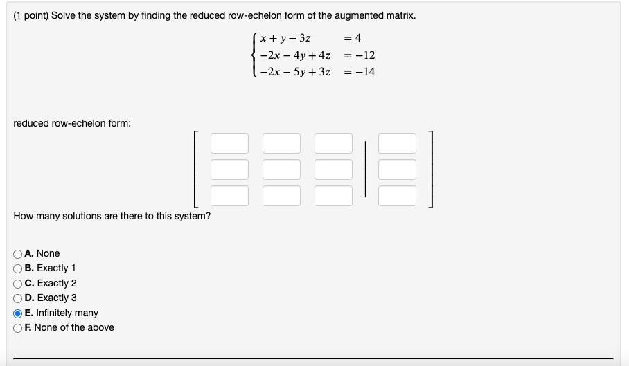 Solved (1 point) Solve the system by finding the reduced | Chegg.com
