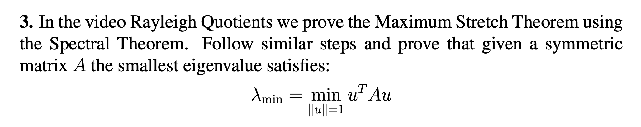3. In the video Rayleigh Quotients we prove the | Chegg.com