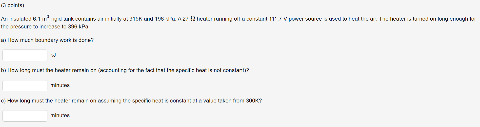 Solved (3 ﻿points) ﻿the pressure to increase to 396kPa.a) | Chegg.com