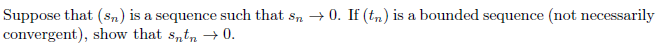 Solved Suppose that (sn) is a sequence such that sn→0. If | Chegg.com
