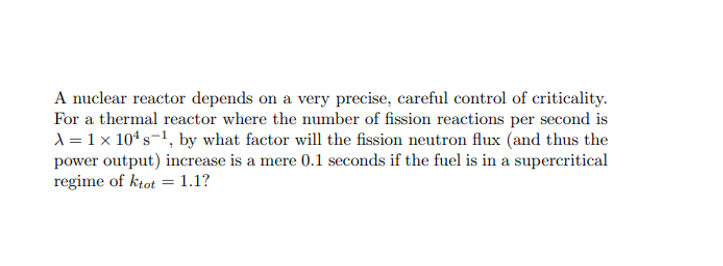 Solved A nuclear reactor depends on a very precise, careful | Chegg.com
