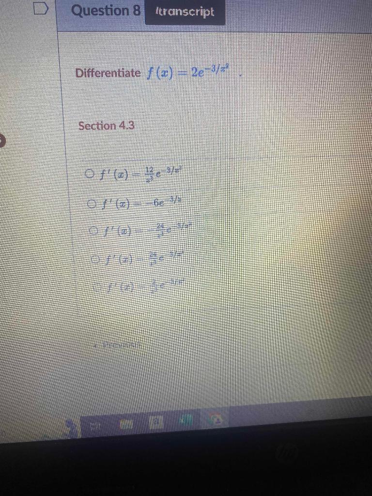 Solved Differentiate f(x)=2e−a/xd section4.3 f4(x)x2e3/4 | Chegg.com