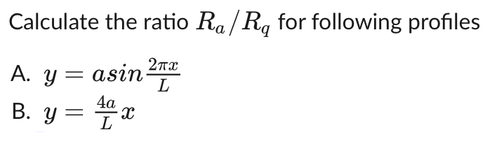 Solved Calculate the ratio Ra/Rq for following profiles A. | Chegg.com