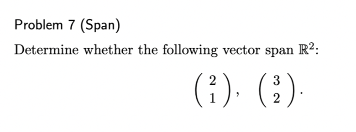 Solved Problem 7 (Span)Determine whether the following | Chegg.com