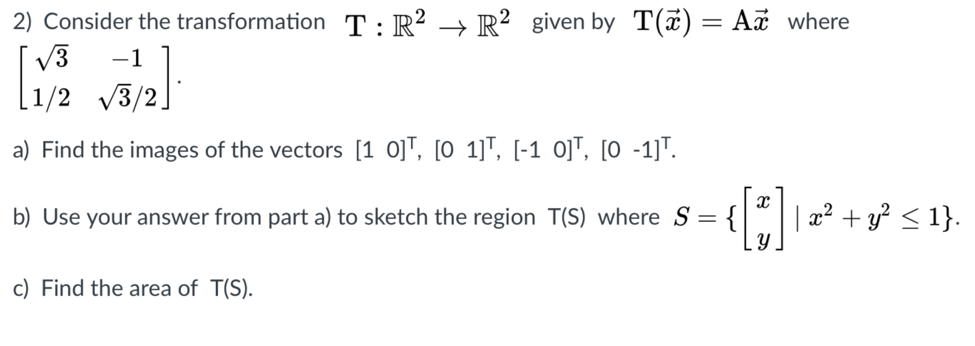 Solved 3 2) Consider the transformation T:R2 + R2 given by | Chegg.com
