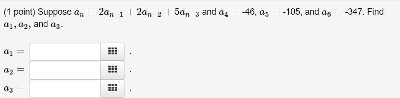 Solved 2an-1 + 2an-2 + 5an-3 and 24 -46, 25 = -105, and an = | Chegg.com