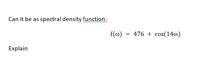 Solved Can it be as spectral density function: | Chegg.com