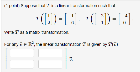 Solved (1 point) Suppose that T is a linear transformation | Chegg.com