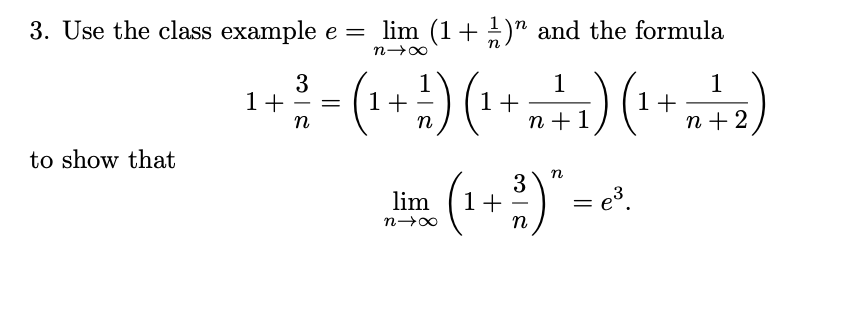 Solved 3. Use the class example e = lim (1 + 1)" and the | Chegg.com
