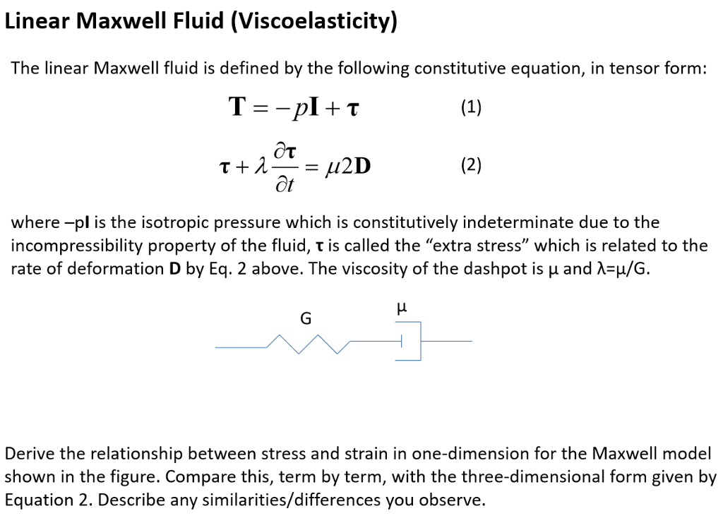 Solved Linear Maxwell Fluid (Viscoelasticity) The linear | Chegg.com