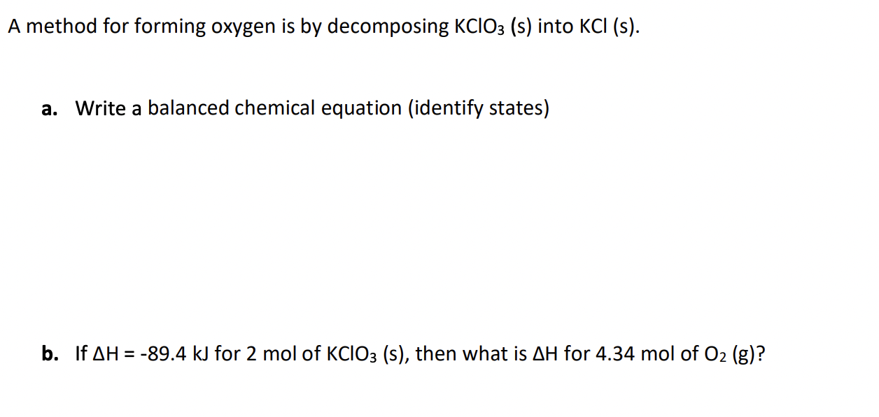 Solved A method for forming oxygen is by decomposing KClO3 | Chegg.com