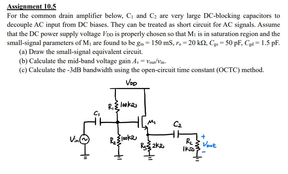 Solved Assignment 10.5 For the common drain amplifier below, | Chegg.com