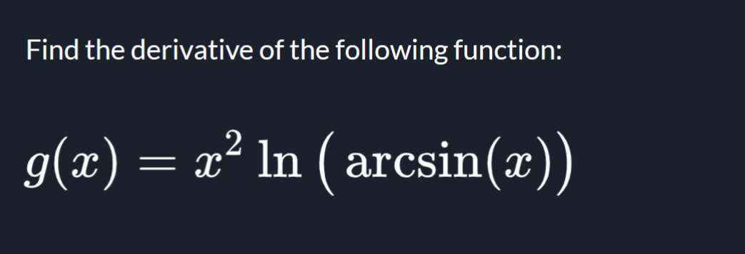 Solved Find the derivative of the following function: | Chegg.com