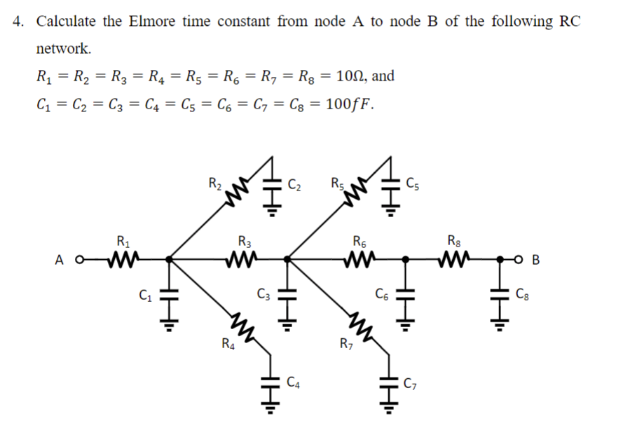 Solved 4. Calculate the Elmore time constant from node A to | Chegg.com