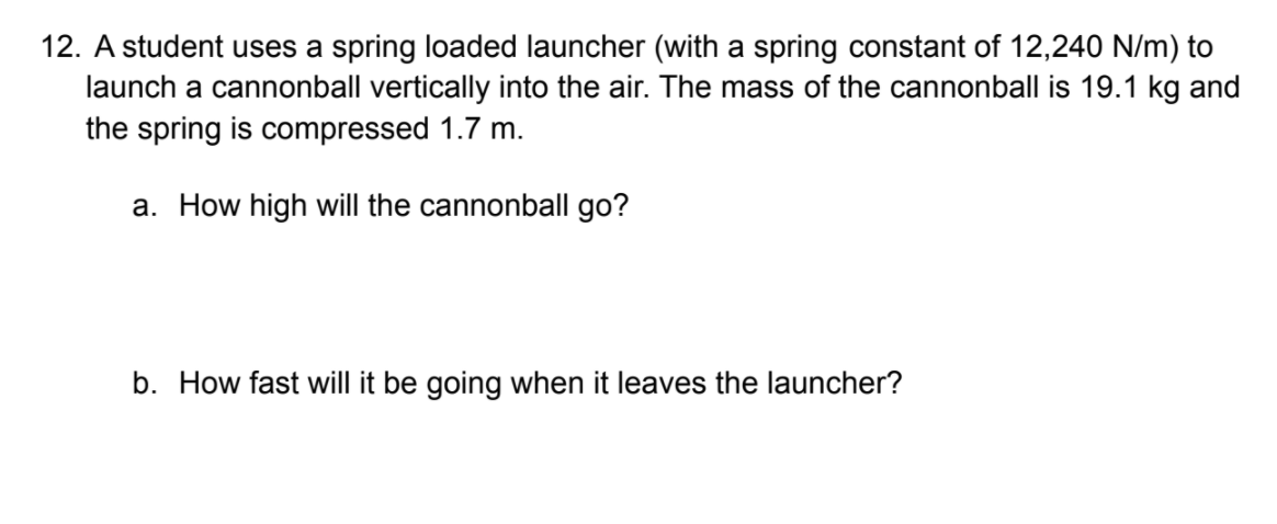 Solved 12. A student uses a spring loaded launcher (with a | Chegg.com