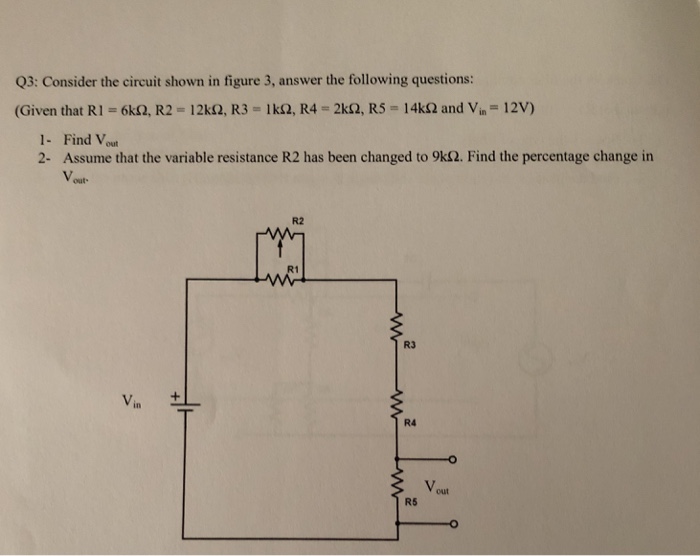 Solved 03: Consider the circuit shown in figure 3, answer | Chegg.com