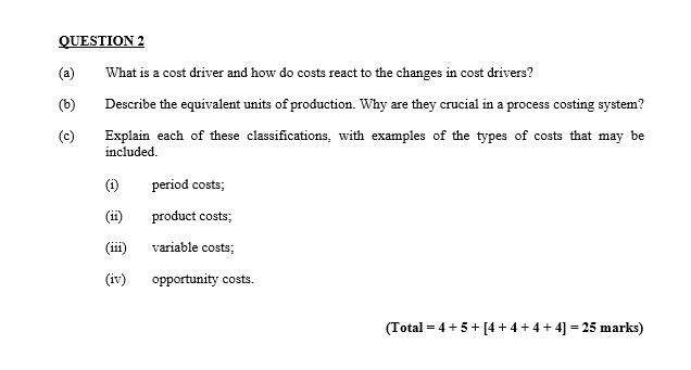 Solved QUESTION 2 (a) (6) What is a cost driver and how do | Chegg.com