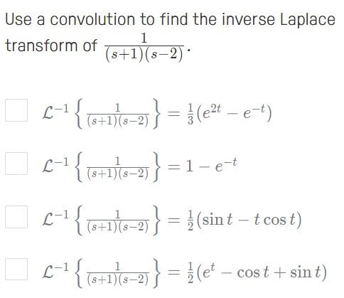 Solved Use a convolution to find the inverse Laplace | Chegg.com