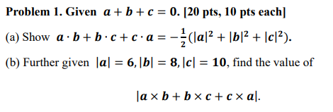 Solved Problem 1. Given a+b+c=0.[20pts,10pts each ] (a) Show | Chegg.com