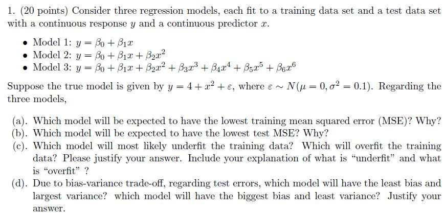 Solved 1. (20 points) Consider three regression models, each | Chegg.com