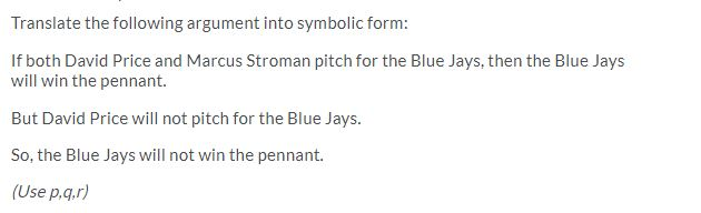 Solved Translate The Following Argument Into Symbolic Form