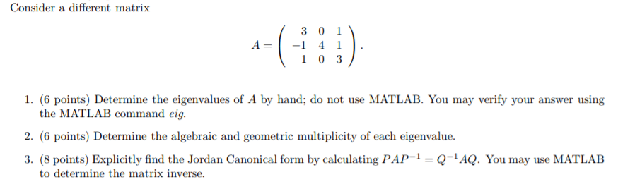 Solved Consider a different matrix 1 A= 3 -1 1 0 4 0 1 1 3 | Chegg.com