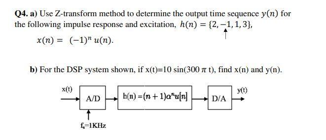 Solved Q4. a) Use Z-transform method to determine the output | Chegg.com