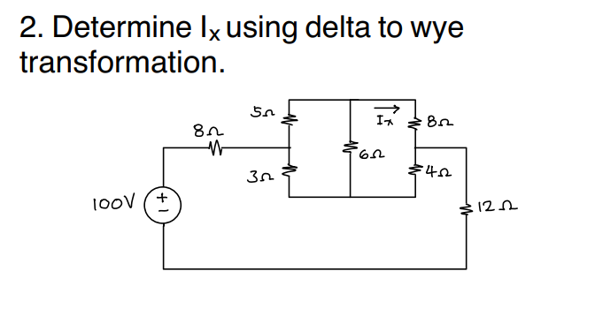 Solved 2. Determine Ix using delta to wye transformation. | Chegg.com