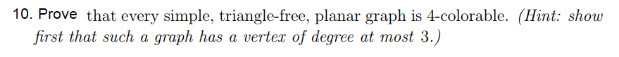 Solved 10. Prove that every simple, triangle-free, planar | Chegg.com