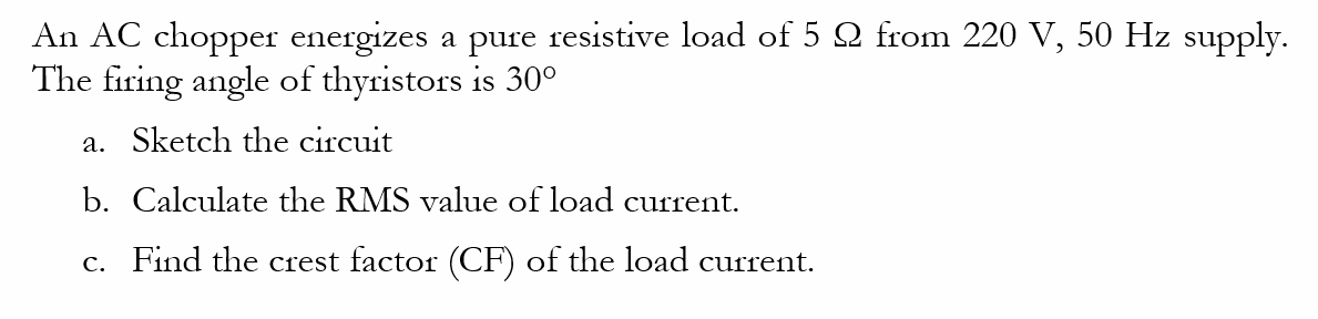 Solved An AC chopper energizes a pure resistive load of 5Ω | Chegg.com