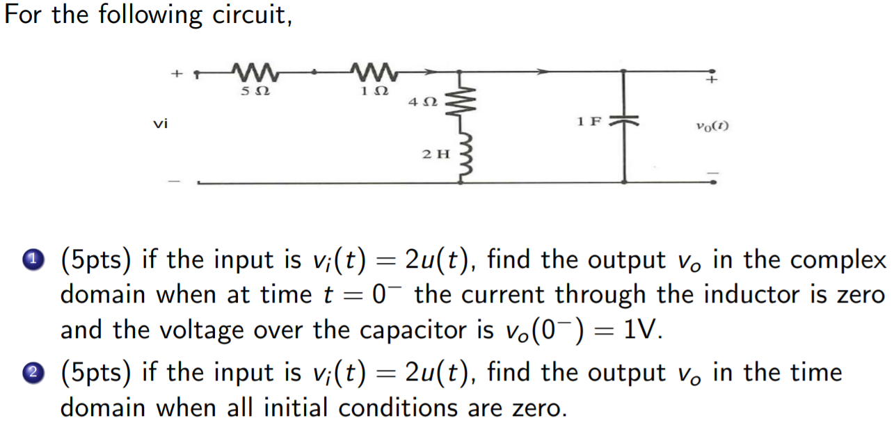 Solved For the following circuit, + M 5 Ω 1 Ω 4 Ω vi 1F mem | Chegg.com
