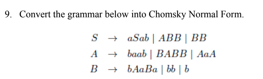 Solved 9. Convert the grammar below into Chomsky Normal | Chegg.com