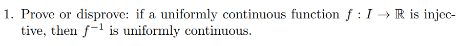 Solved 1. Prove or disprove: if a uniformly continuous | Chegg.com