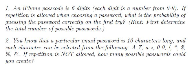 Solved 1. An iPhone passcode is 6 digits (each digit is a | Chegg.com