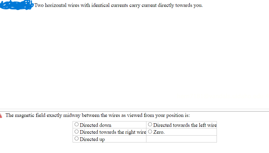 [Solved]: Two horizontal wires with identical currents carry