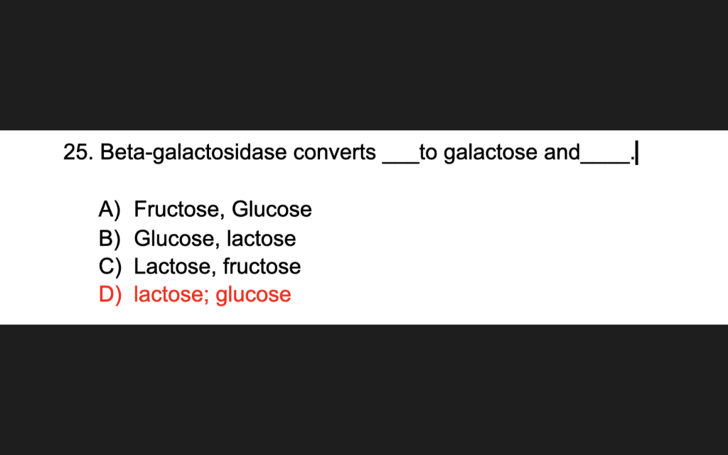Solved 25. Beta-galactosidase converts _to galactose and . | Chegg.com
