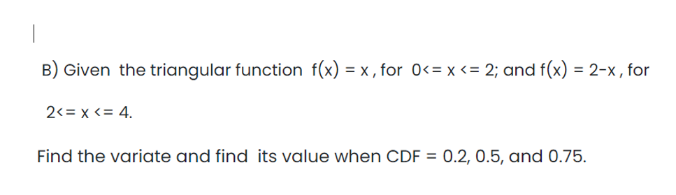 B) Given the triangular function f(x)=x, for 0