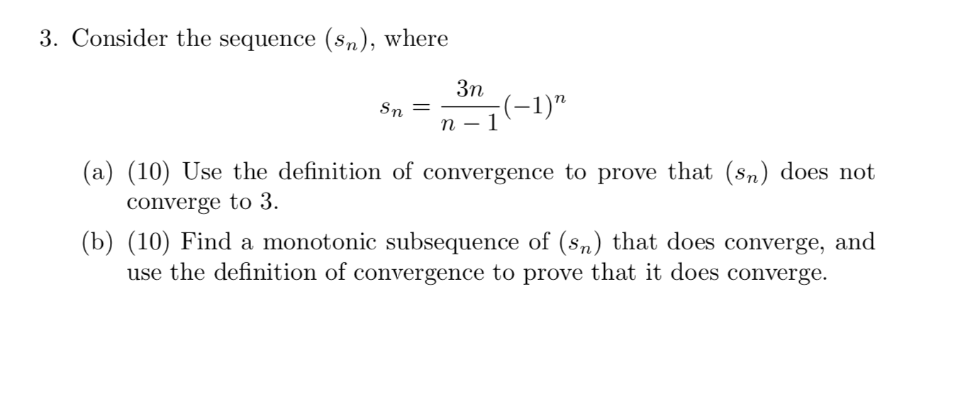 Solved 3. Consider the sequence (sn), where 3n In (-1)" n - | Chegg.com