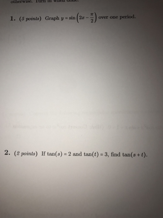 Solved Graph y = sin (2x - pi/2) over one period. If tan(s) | Chegg.com