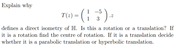 Explain why T(z)=(11−53)⋅z defines a direct isometry | Chegg.com