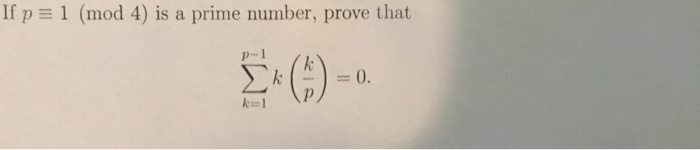 Solved If p = 1 (mod 4) is a prime number, prove that | Chegg.com
